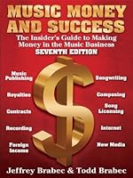 Music, Money and Success: The Insider's Guide to Making Money in the ...