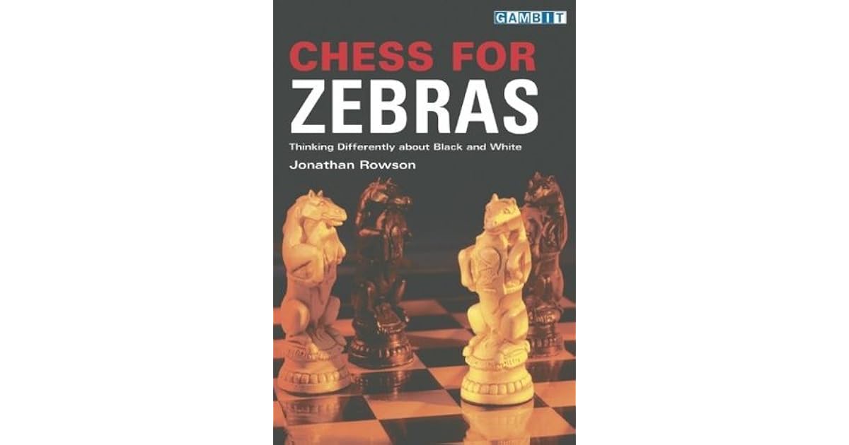 Chess for Zebras by Jonathan Rowson