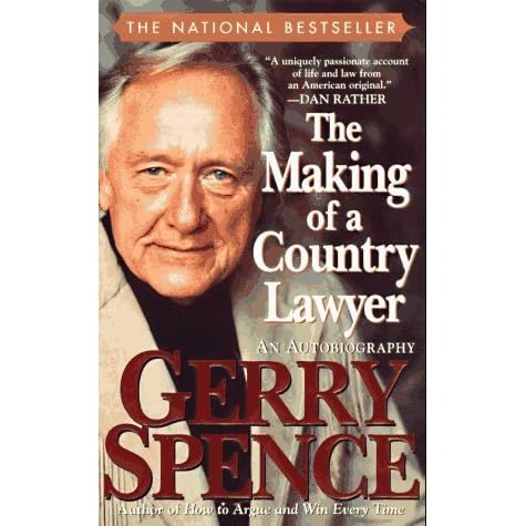 The Making of a Country Lawyer: An Autobiography by Gerry Spence ...