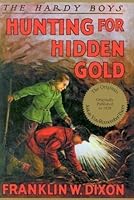 Hunting for Hidden Gold (The Hardy Boys, #5) by Franklin W. Dixon