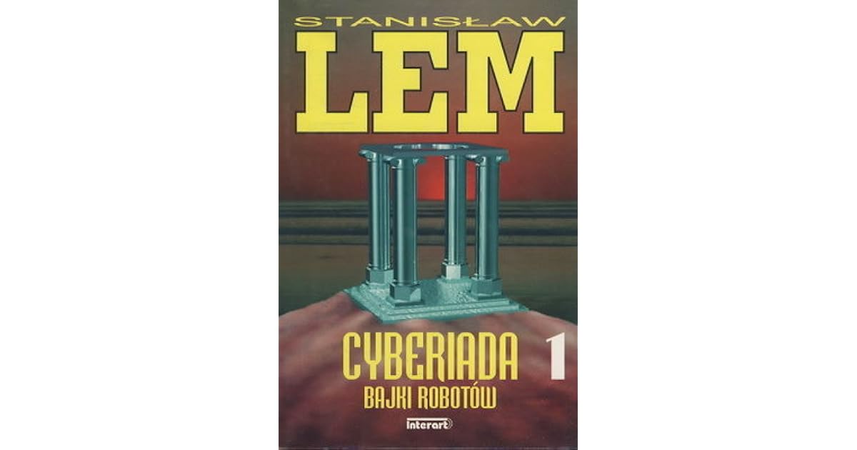 Cyberiada ; Bajki robotów. Część 1 by Stanisław Lem