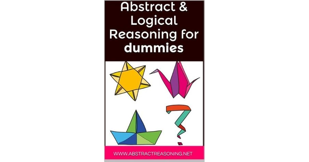 Abstract & Logical Reasoning for Dummies: by AbstractReasoning.net by Abstract Reasoning