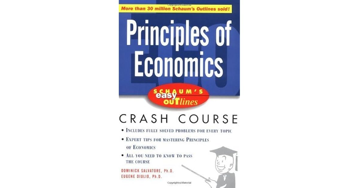 Schaum's Easy Outlines Principles of Economics: Based on Schaum's Outline of Theory and Problems ...