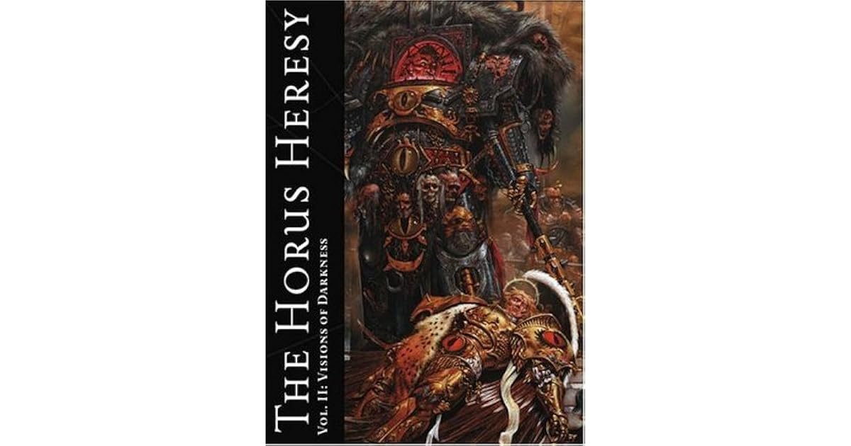 The Horus Heresy Vol. II: Visions of Darkness by Alan Merrett