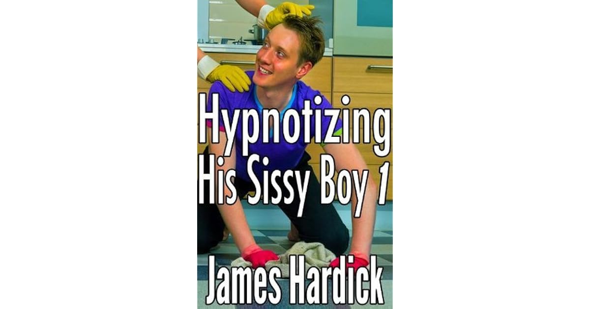 Hypnotizing His Sissy Boy 1 by James Hardick