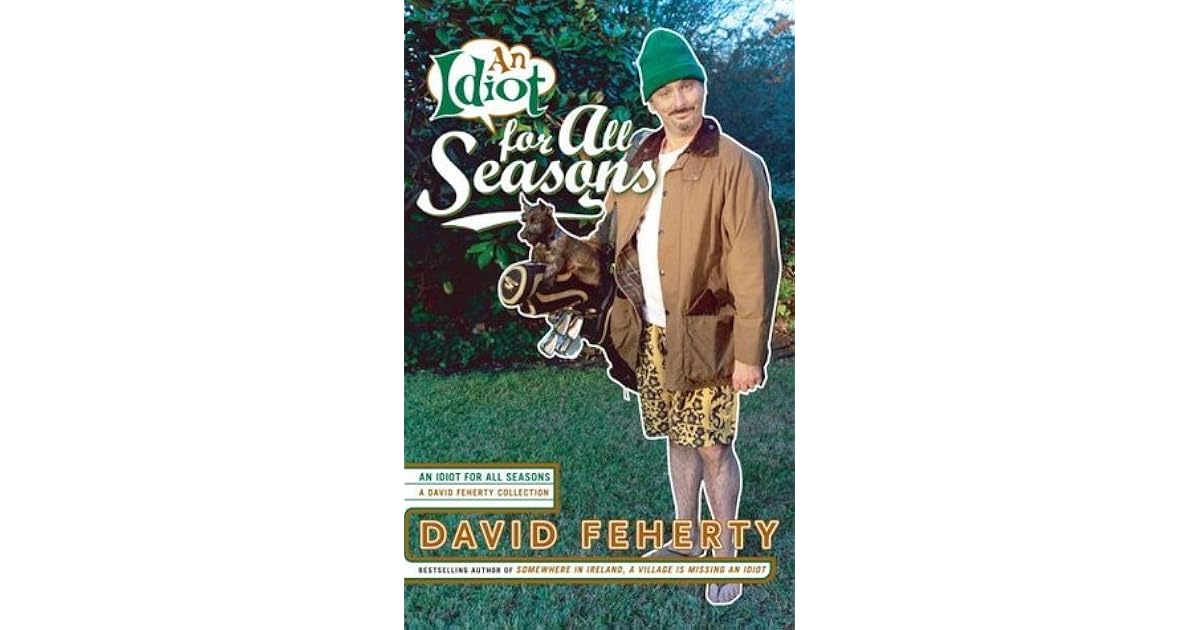 An Idiot for All Seasons by David Feherty