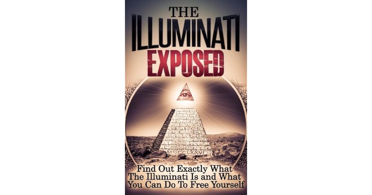 Illuminati: The Illuminati Exposed - Find Out Exactly What The ...