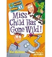 Miss Child Has Gone Wild! (My Weirder School, #1) by Dan Gutman