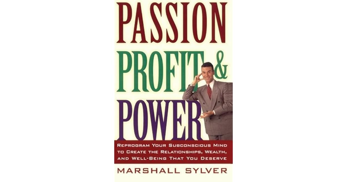 Passion Profit Power by Marshall Sylver