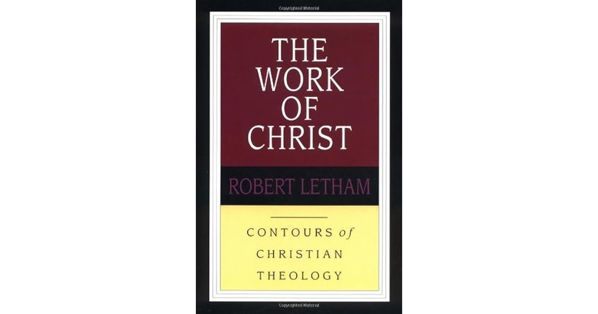 The Work of Christ by Robert Letham