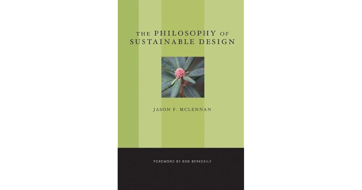 The Philosophy of Sustainable Design: The Future of Architecture by ...