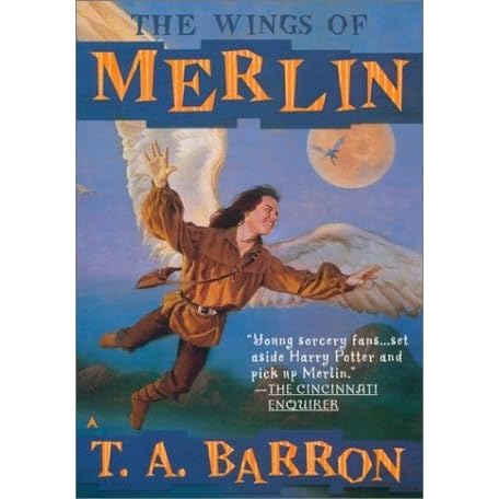 The Wings of Merlin (The Lost Years of Merlin, #5) by T.A. Barron ...