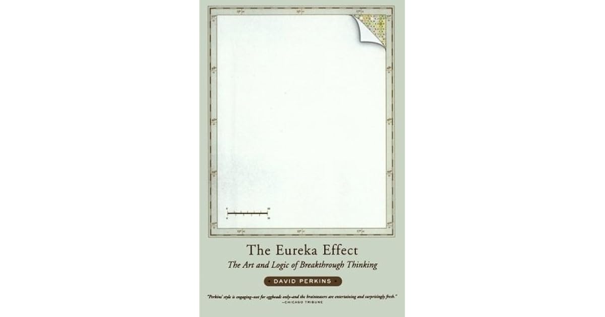 The Eureka Effect: The Art and Logic of Breakthrough Thinking by David ...