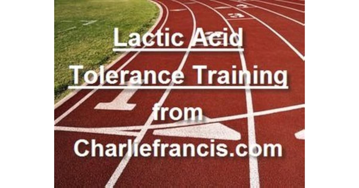 Lactic Acid Tolerance Training by Charlie Francis