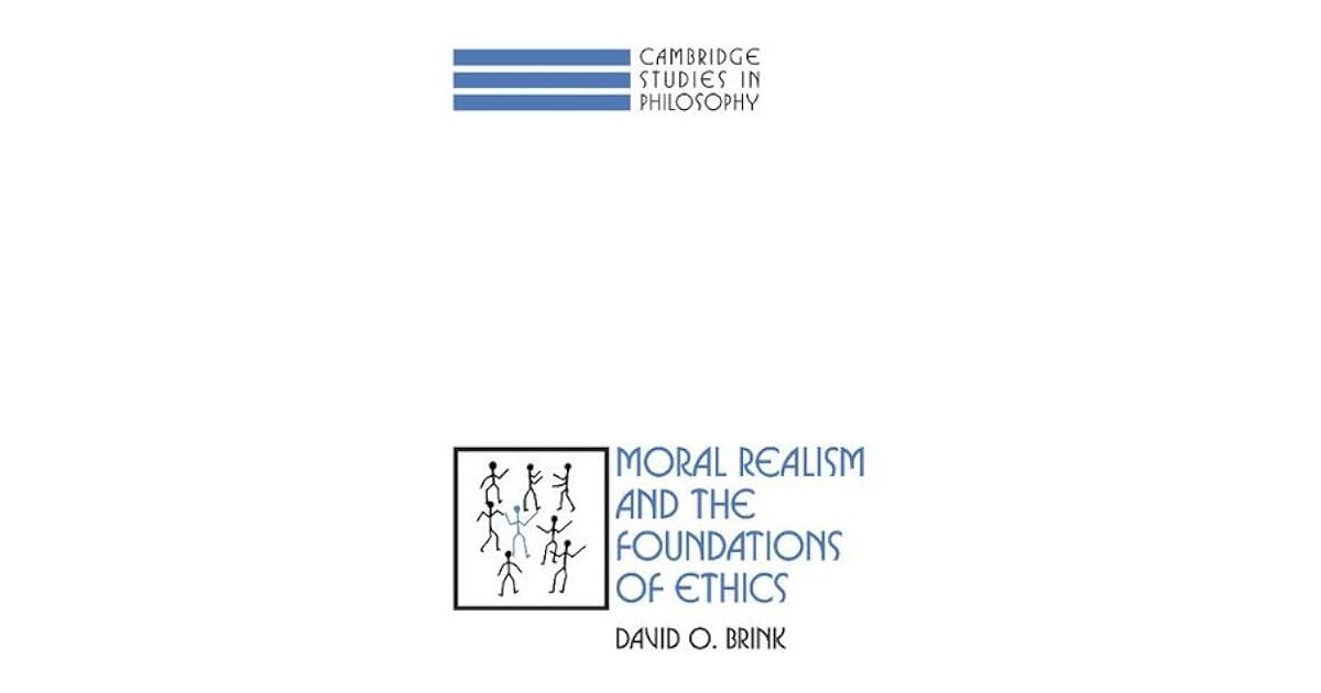 Moral Realism and the Foundations of Ethics by David O. Brink