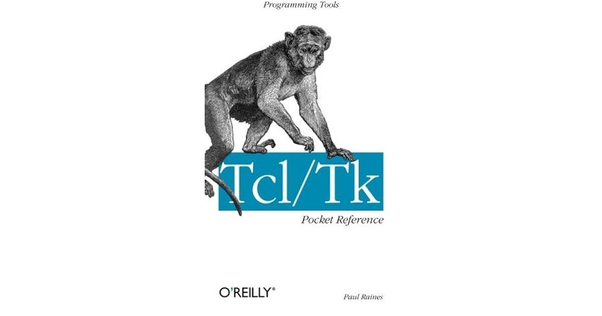 Tcl/TK Pocket Reference: Programming Tools by Paul Raines