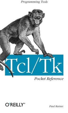 Tcl/TK Pocket Reference: Programming Tools by Paul Raines