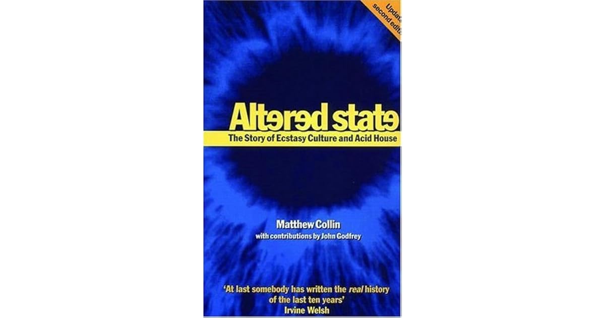 Altered State: The Story of Ecstasy Culture and Acid House by Matthew ...