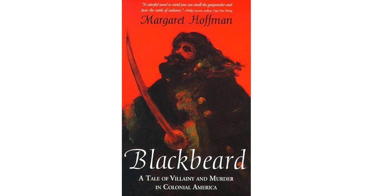 Blackbeard: A Tale of Villainy and Murder in Colonial America by ...