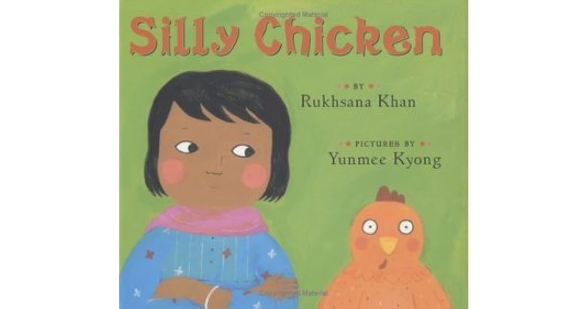 Silly Chicken by Rukhsana Khan