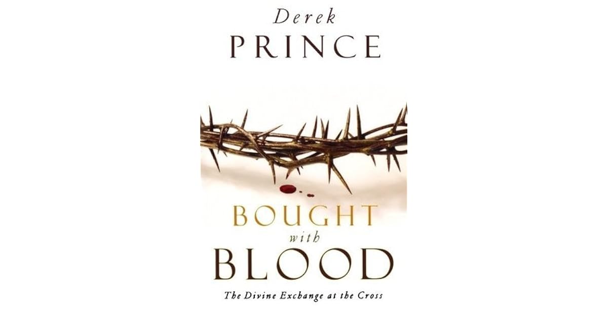 Bought with Blood: The Divine Exchange at the Cross by Derek Prince
