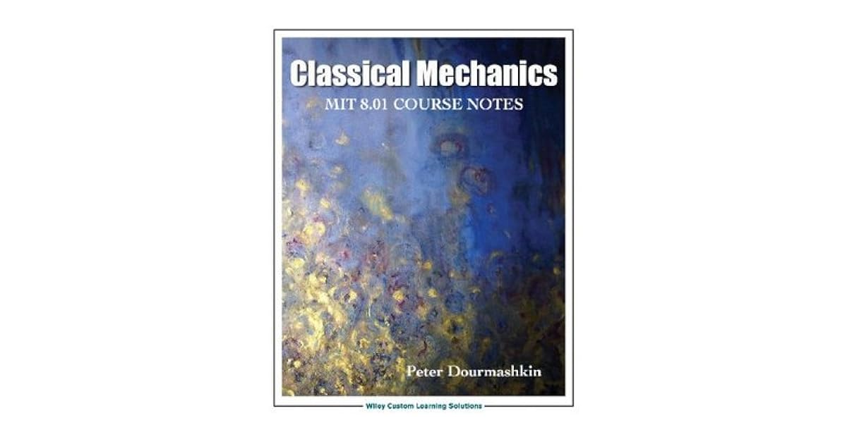 Classical Mechanics 8.01 MIT/edX Edition by Peter Dourmashkin