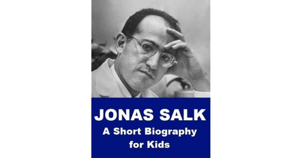 Jonas Salk - A Short Biography for Kids by Jonathan Madden