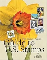 The Postal Service Guide to U.S. Stamps by United States Postal Service