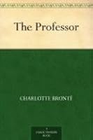 The Professor by Charlotte Brontë