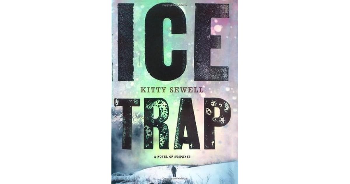 Ice Trap by Kitty Sewell