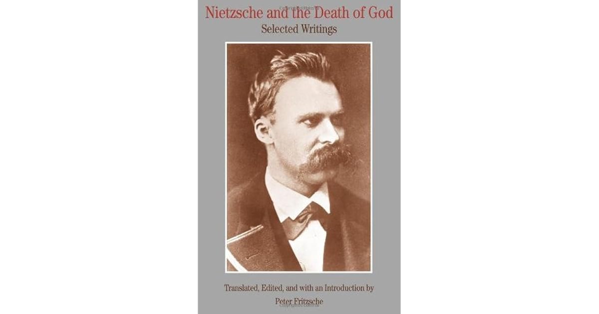 Nietzsche and the Death of God: Selected Writings by Friedrich Nietzsche