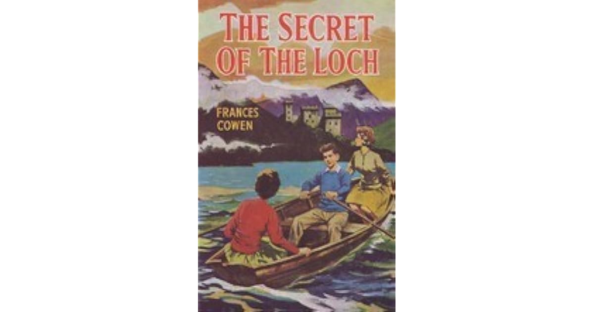 The Secret of the Loch by Frances Cowen
