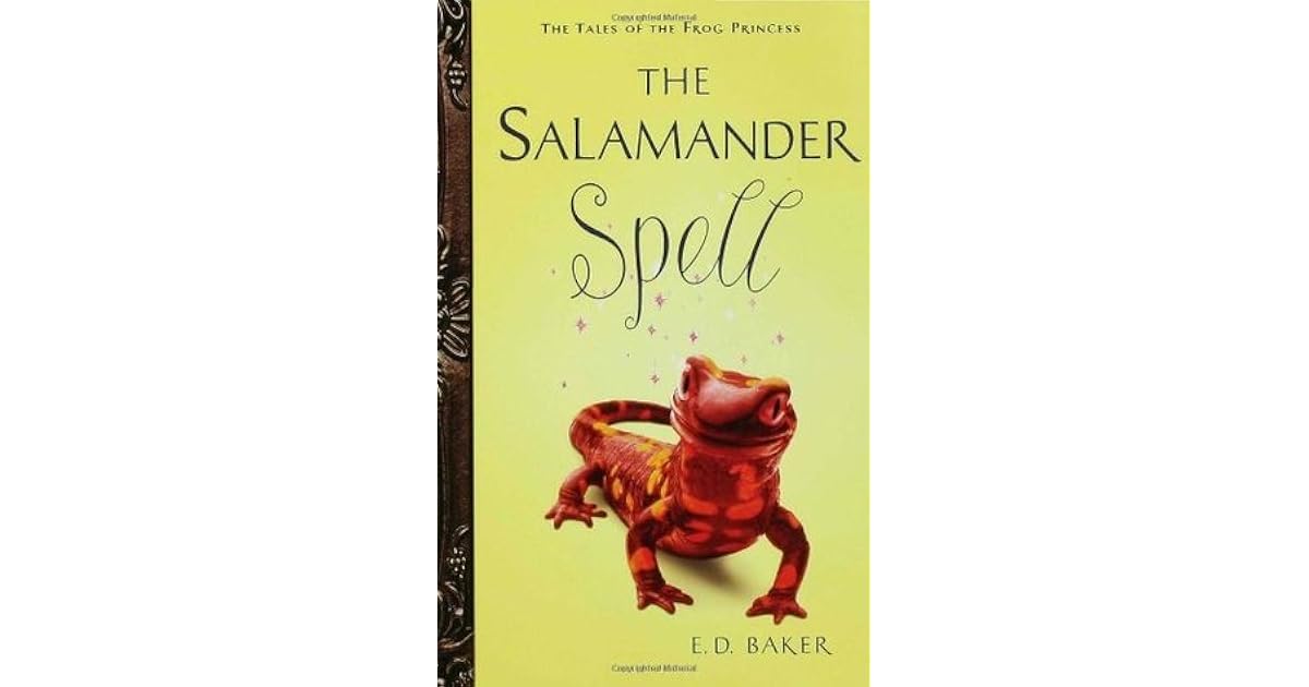 The Salamander Spell by E.D. Baker