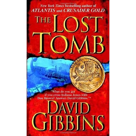 The Lost Tomb (Jack Howard, #3) by David Gibbins — Reviews, Discussion ...