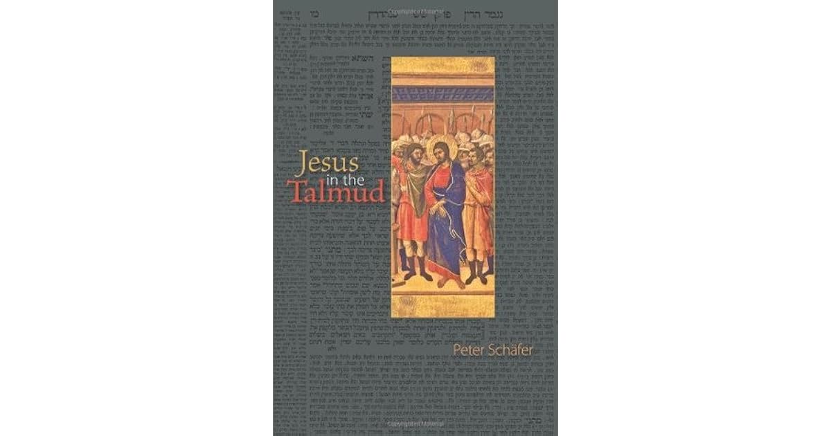 Jesus in the Talmud by Peter Schäfer