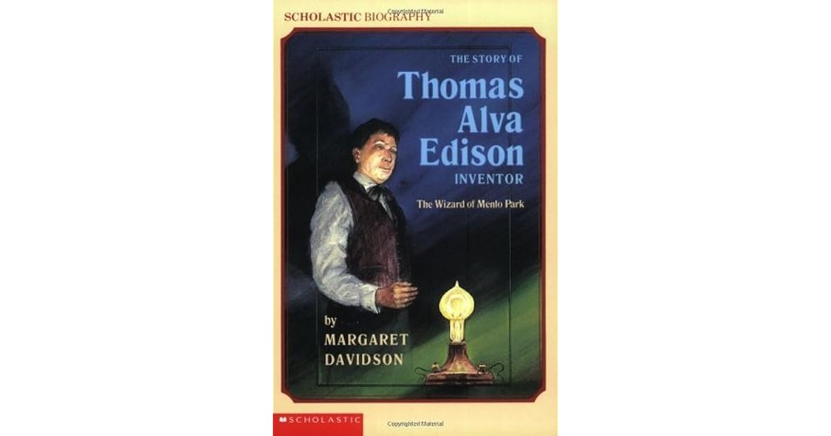 The Story Of Thomas Alva Edison by Margaret Davidson