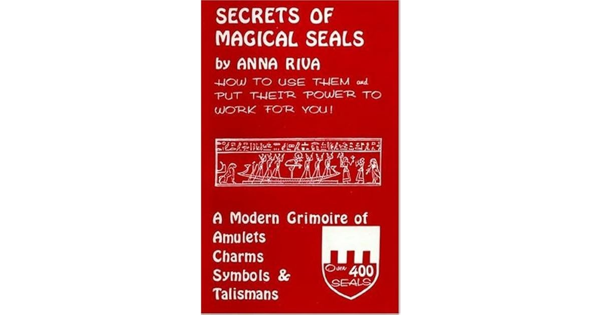 Secrets of Magical Seals: A Modern Grimoire of Amulets, Charms, Symbols ...