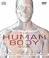 The Human Body Book: An Illustrated Guide to Its Structure, Function ...
