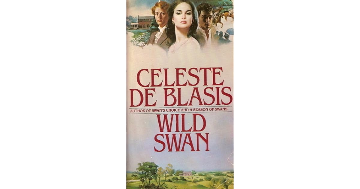 Wild Swan (Wild Swan Trilogy, #1) by Celeste De Blasis
