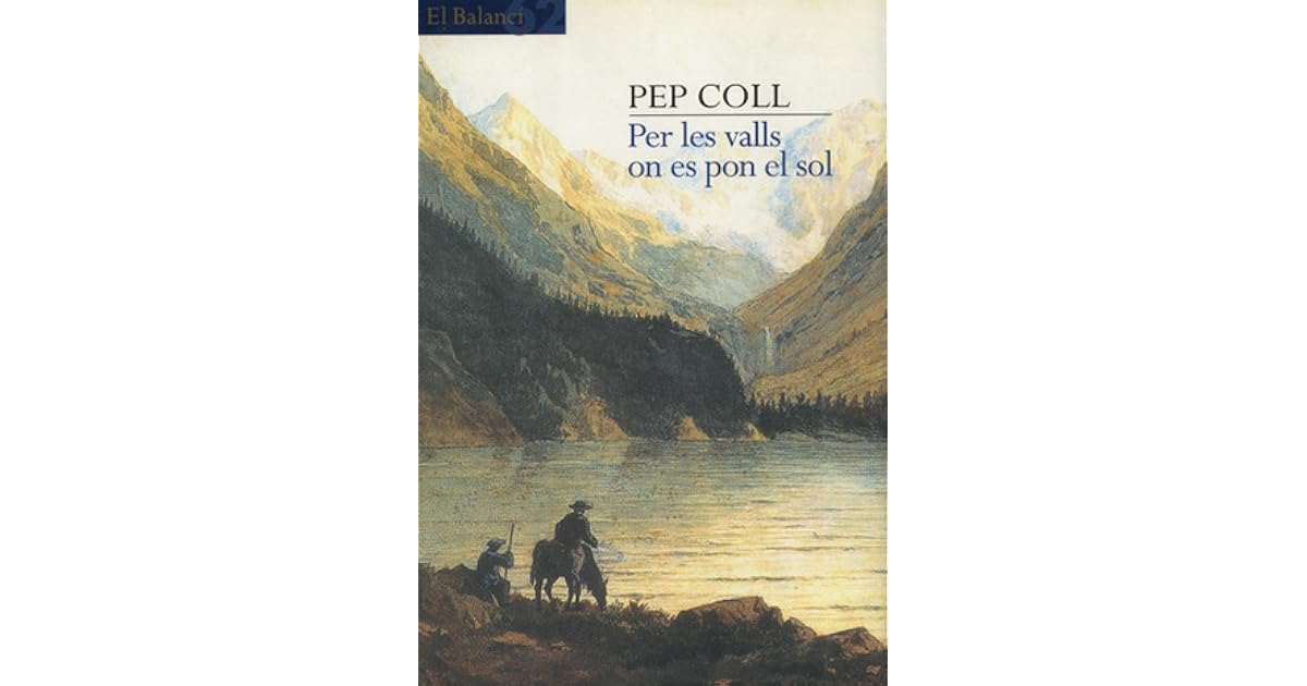 Per les valls on es pon el sol by Pep Coll