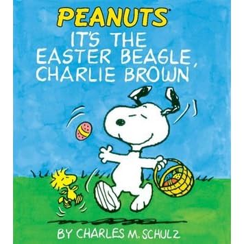 It's the Easter Beagle, Charlie Brown by Charles M. Schulz — Reviews ...