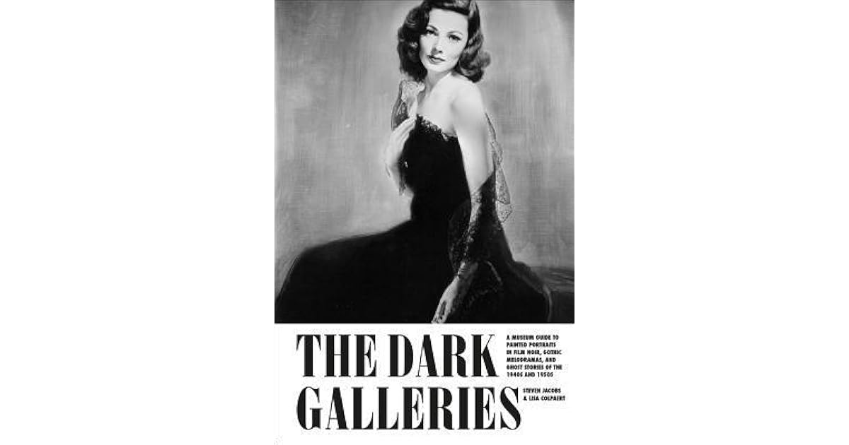 The Dark Galleries: A Museum Guide to Painted Portraits in Film Noir ...