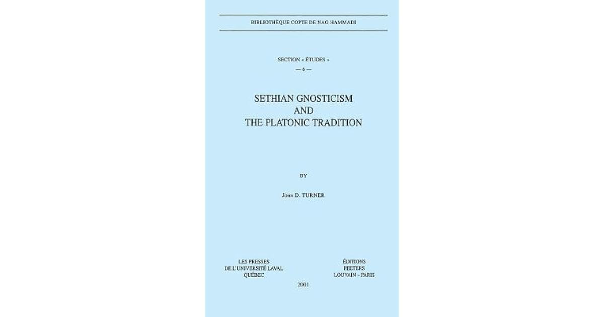 Sethian Gnosticism and the Platonic Tradition by John D. Turner