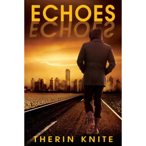 Echoes (Echoes, #1) by Therin Knite — Reviews, Discussion, Bookclubs, Lists