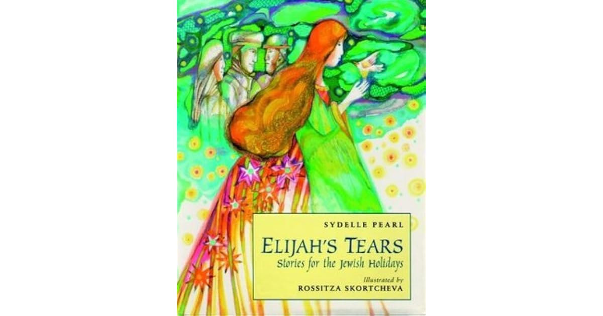 Elijah's Tears: Stories for the Jewish Holidays by Sydelle Pearl