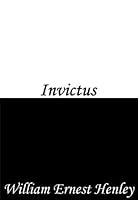 Invictus by William Ernest Henley