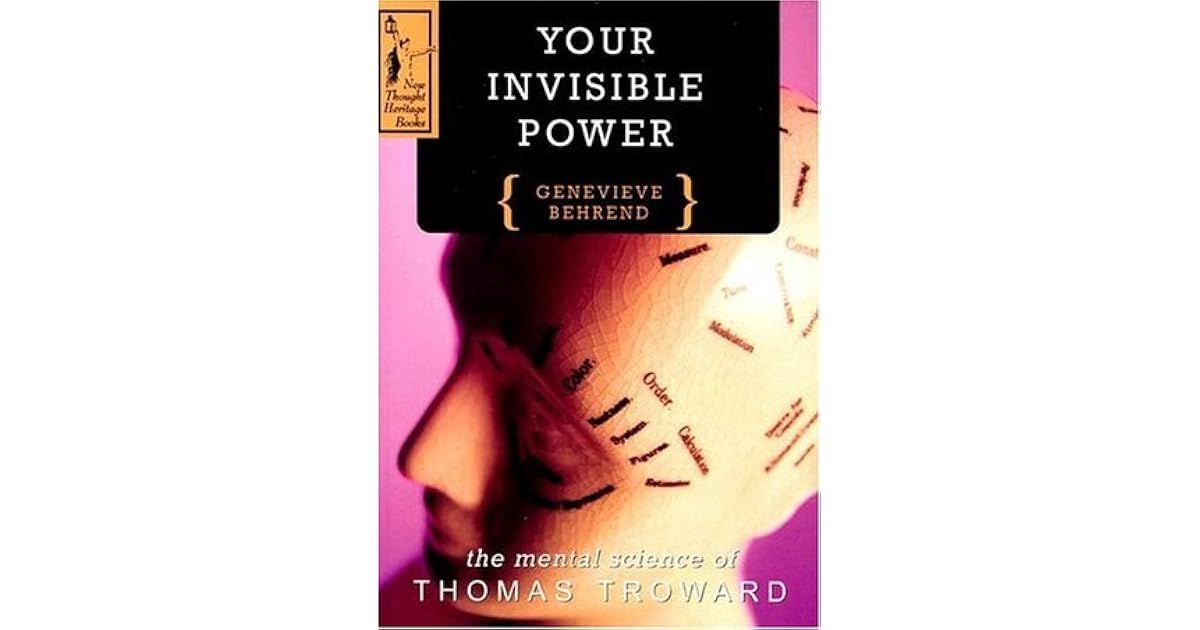 Your Invisible Power: A Presentation of the Mental Science of Thomas ...
