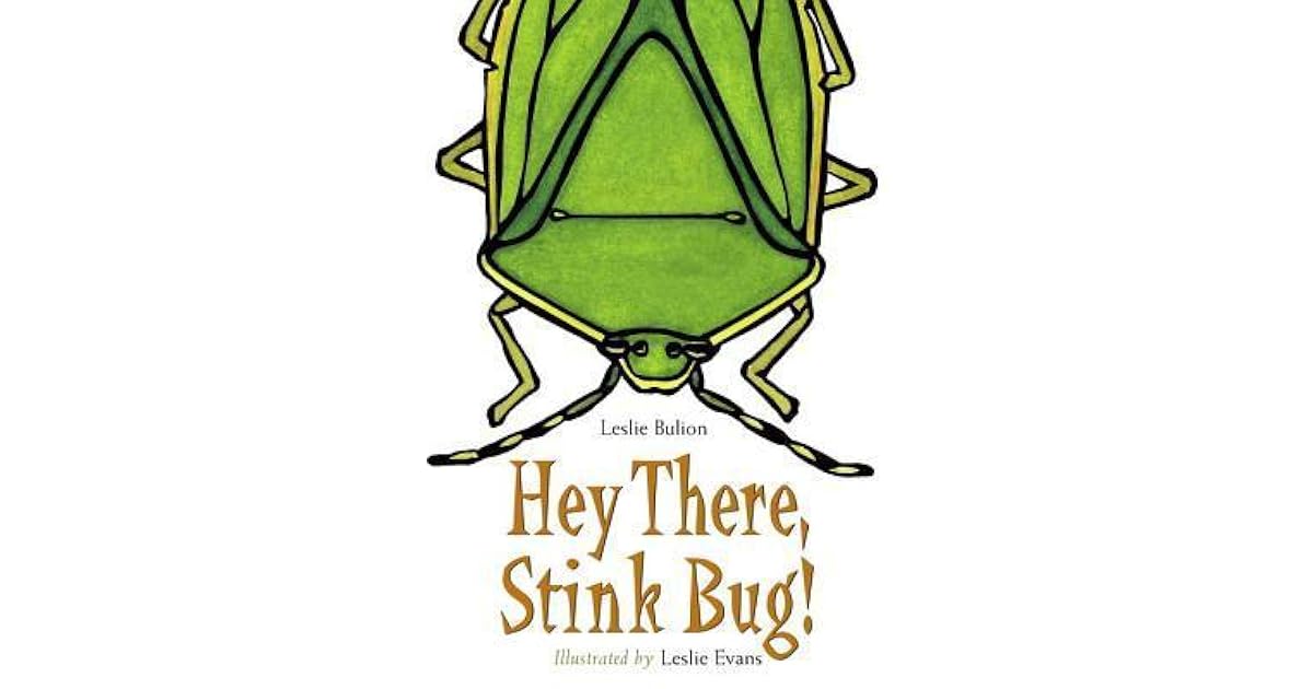 Hey There, Stink Bug! by Leslie Bulion