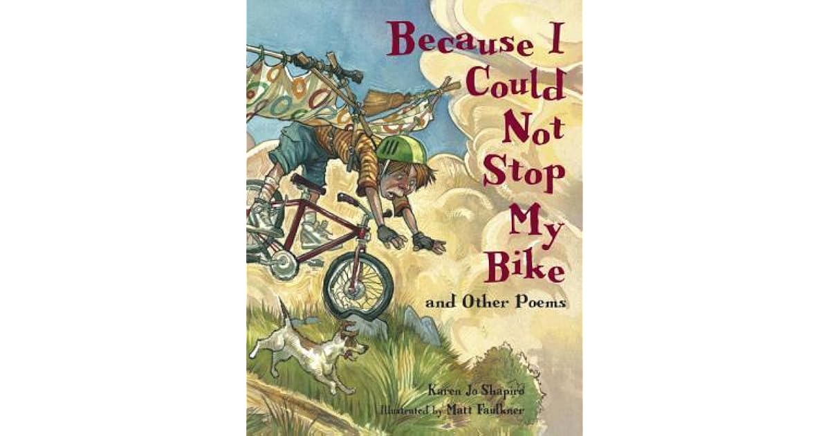 Because I Could Not Stop My Bike And Other Poems by Karen Jo Shapiro