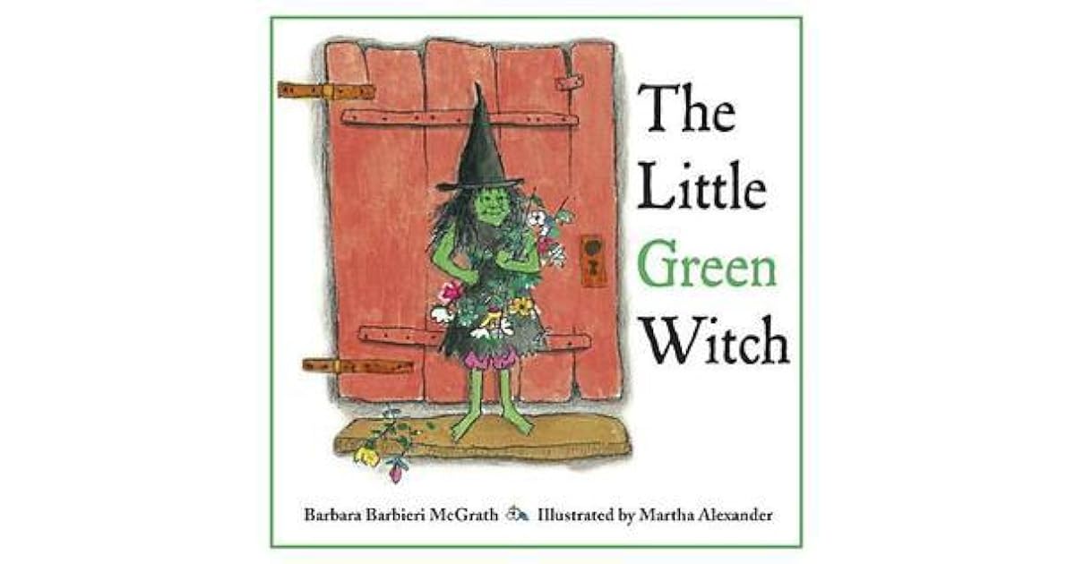 The Little Green Witch by Barbara Barbieri McGrath